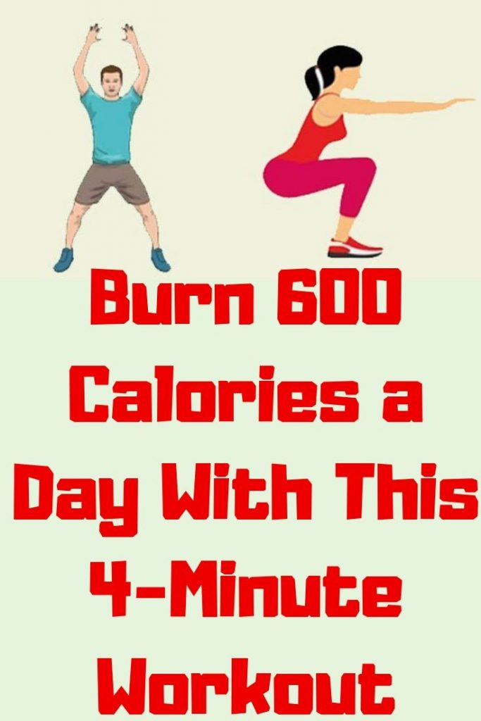 BURN 600 CALORIES A DAY WITH THIS 4-MINUTE WORKOUT – Yoga4daily