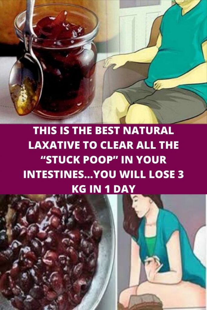 THIS IS THE BEST NATURAL LAXATIVE TO CLEAR ALL THE “STUCK POOP” IN YOUR ...