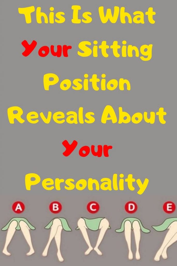 THIS IS WHAT YOUR SITTING POSITION REVEALS ABOUT YOUR PERSONALITY ...